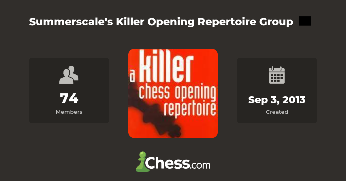 Summerscale's Killer Opening Repertoire Group - Chess Club - Chess.com