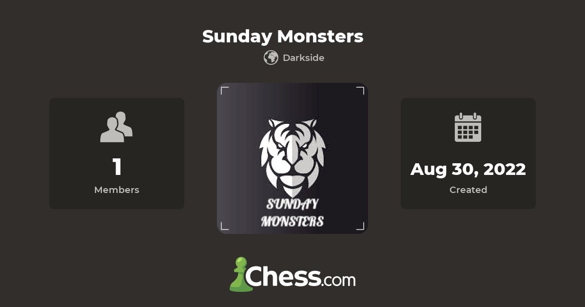 Sunday Monsters - Chess Club - Chess.com