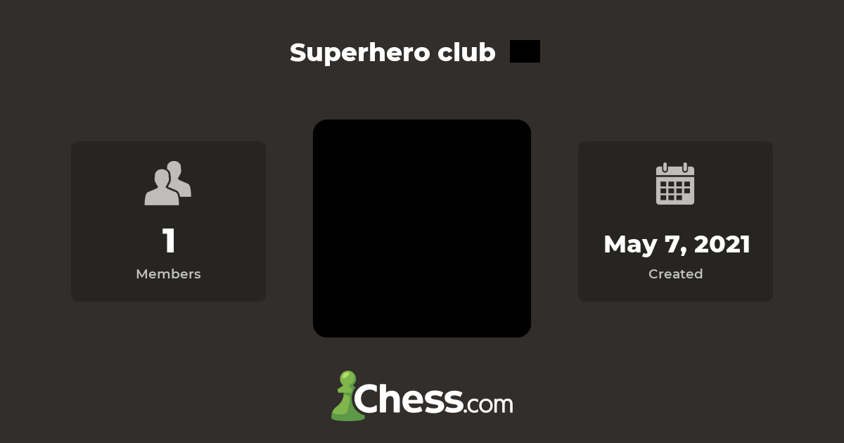 Superhero club - Chess Club - Chess.com
