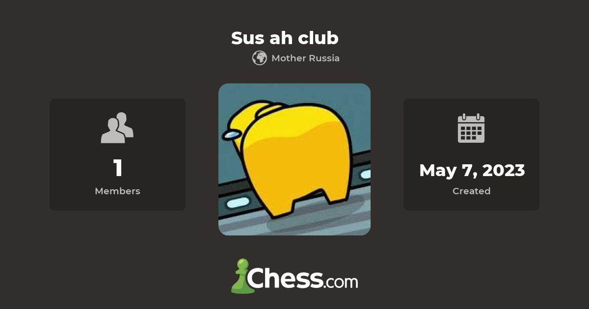 Sus ah club - Chess Club - Chess.com