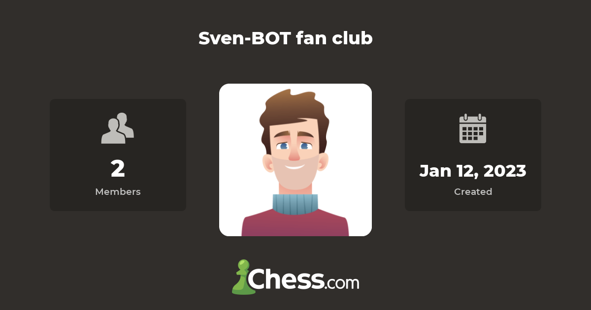 Sven-BOT fan club - Chess Club - Chess.com
