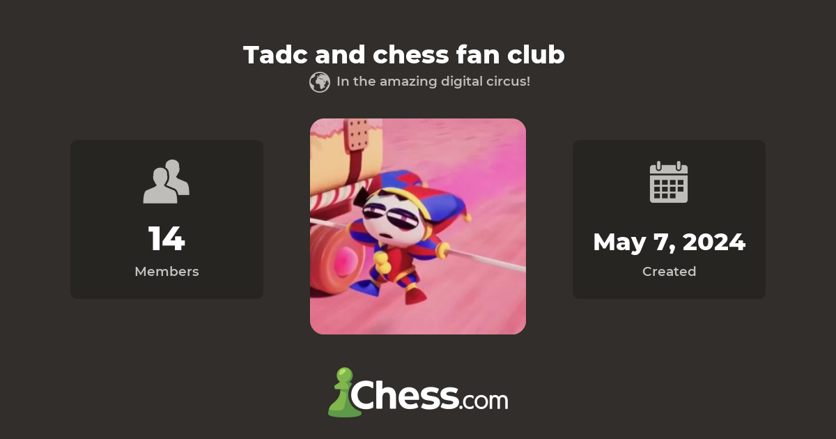 Tadc and chess fan club - Chess Club - Chess.com