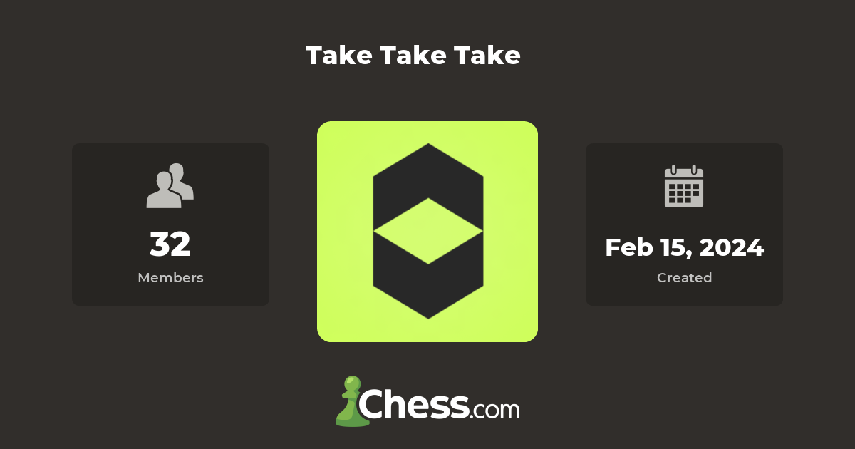 Take Take Take - Chess Club - Chess.com