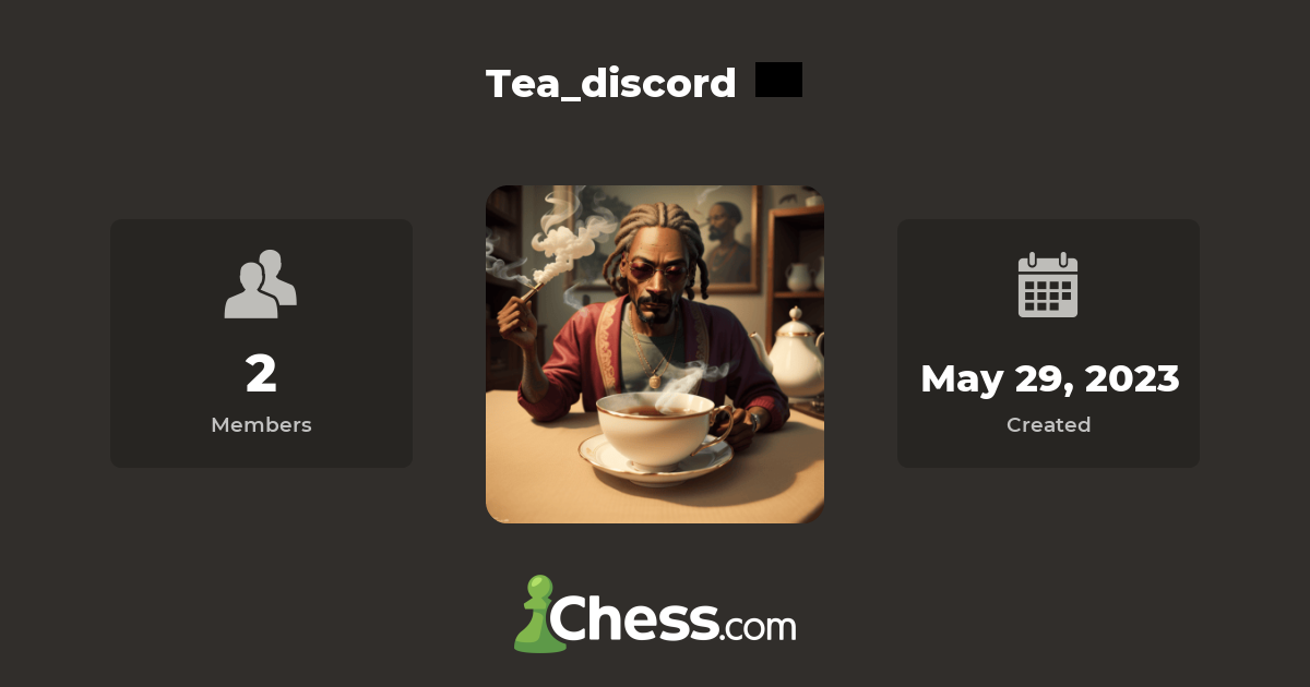 Tea_discord - Chess Club - Chess.com
