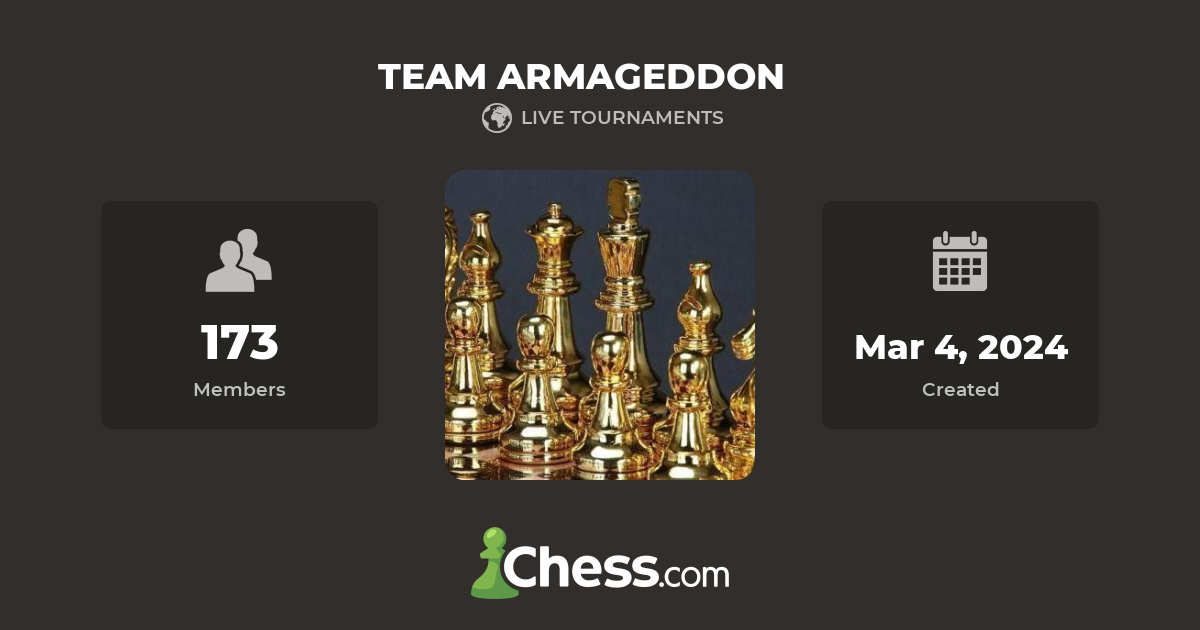 TEAM ARMAGEDDON - Chess Club - Chess.com