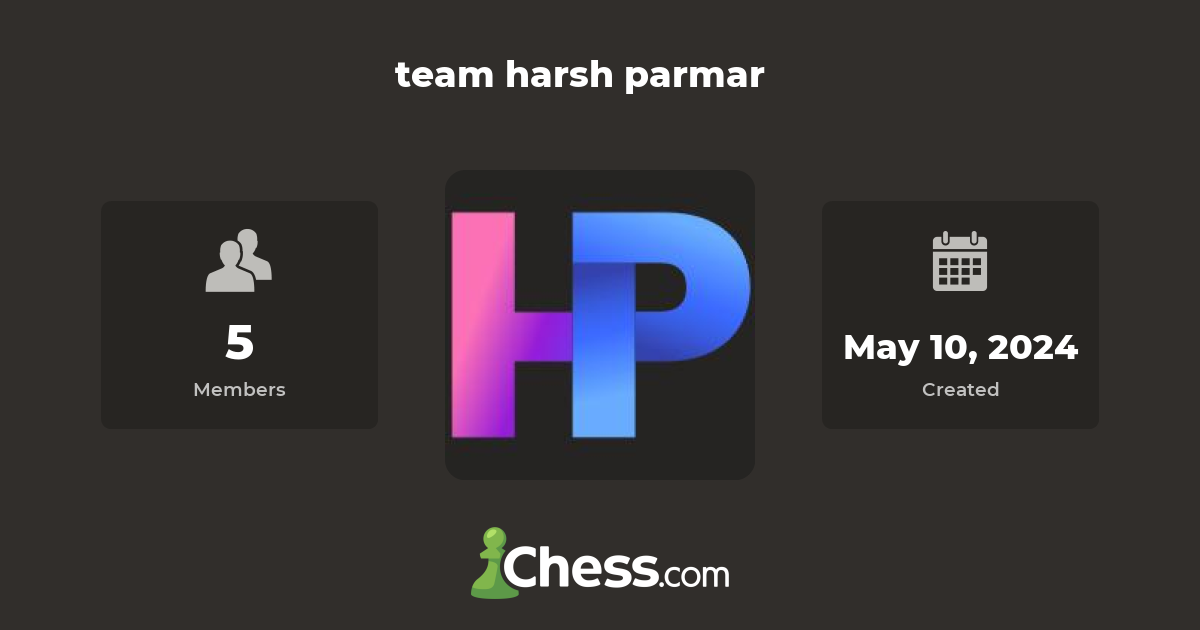 team harsh parmar - Chess Club - Chess.com
