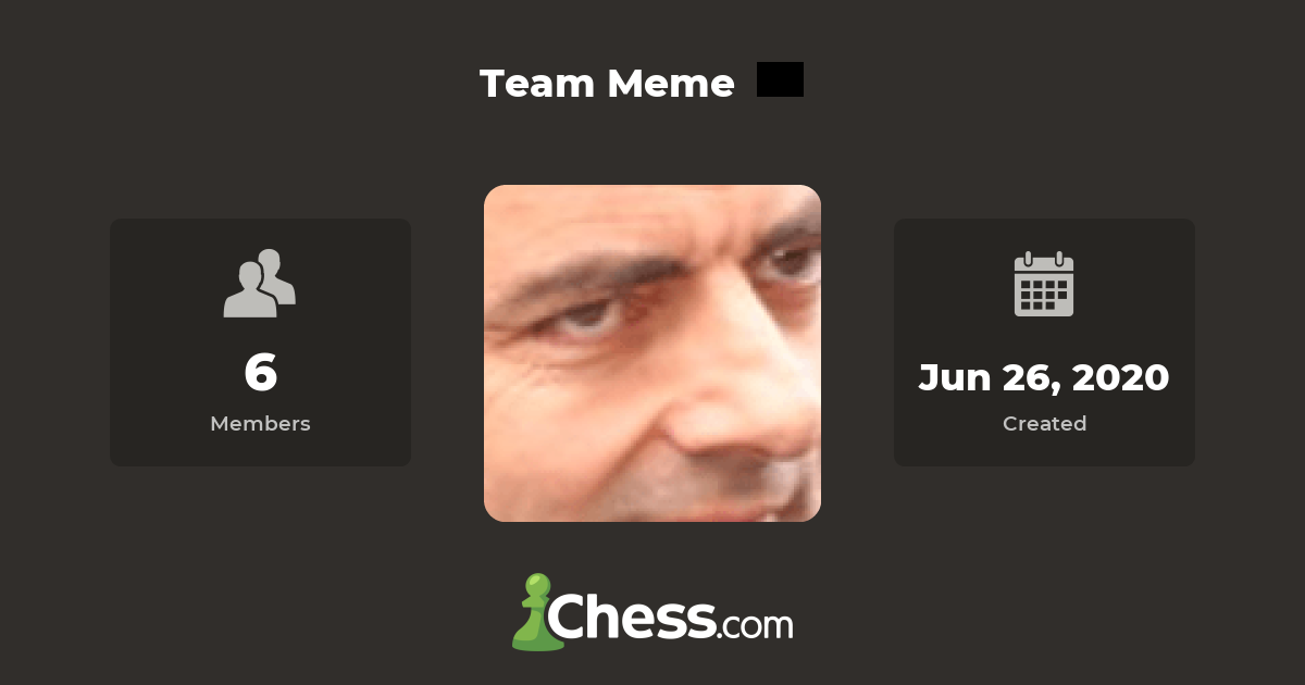 Team Meme - Chess Club - Chess.com