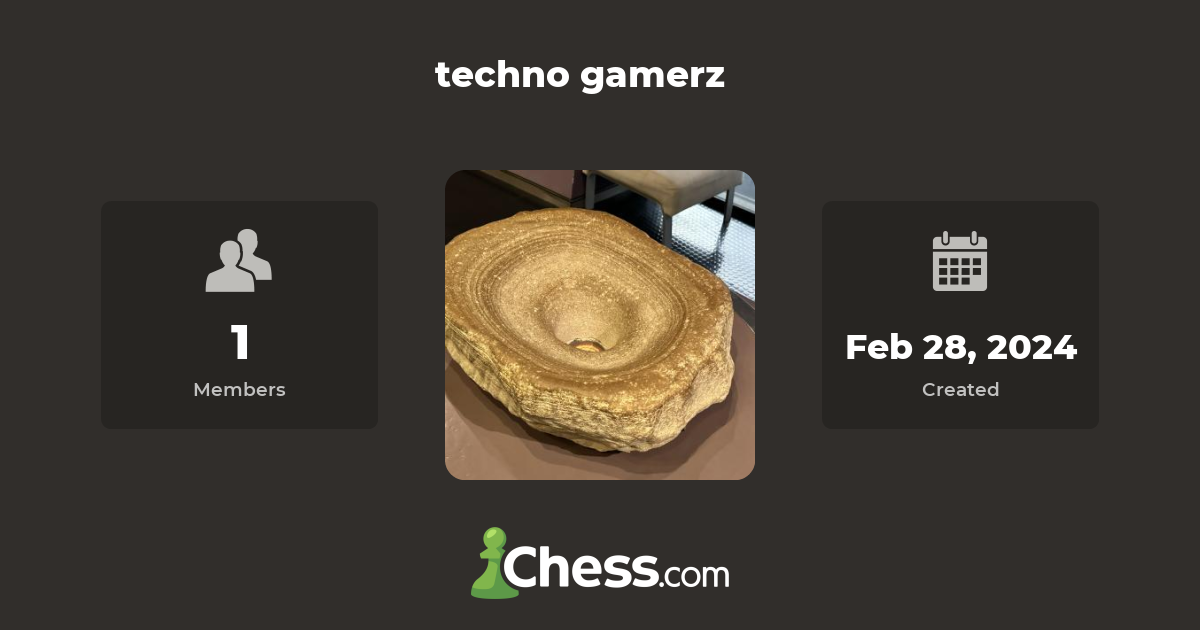 techno gamerz - Chess Club - Chess.com