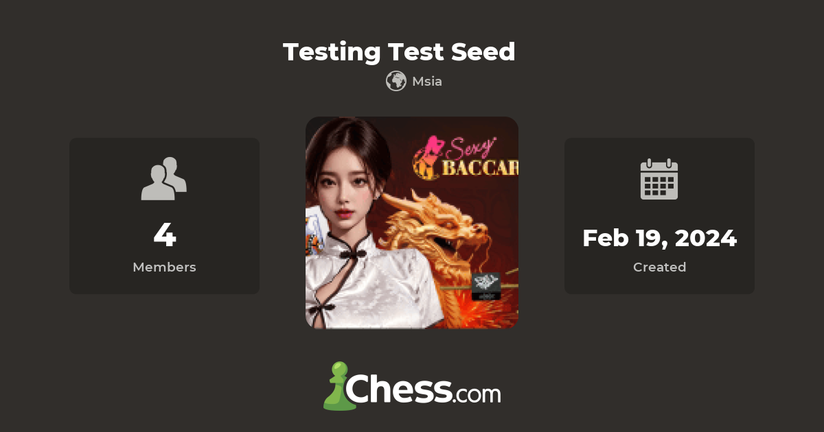 Testing Test Seed - Chess Club - Chess.com