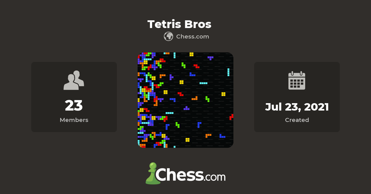 Tetris Bros - Chess Club - Chess.com