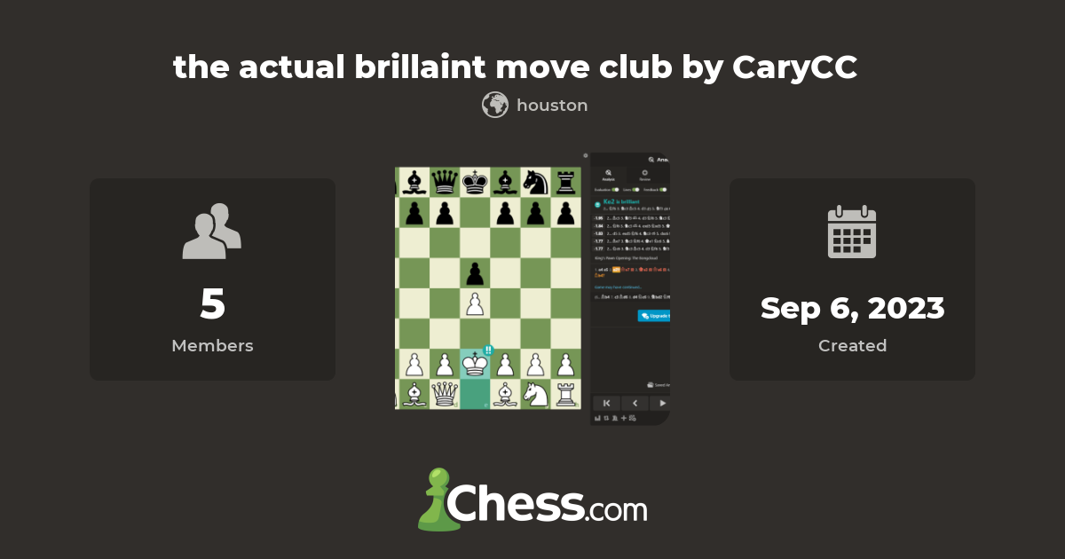 the actual brillaint move club by CaryCC - Chess Club - Chess.com