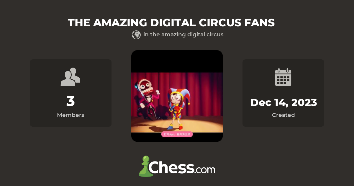 THE AMAZING DIGITAL CIRCUS FANS - Chess Club - Chess.com