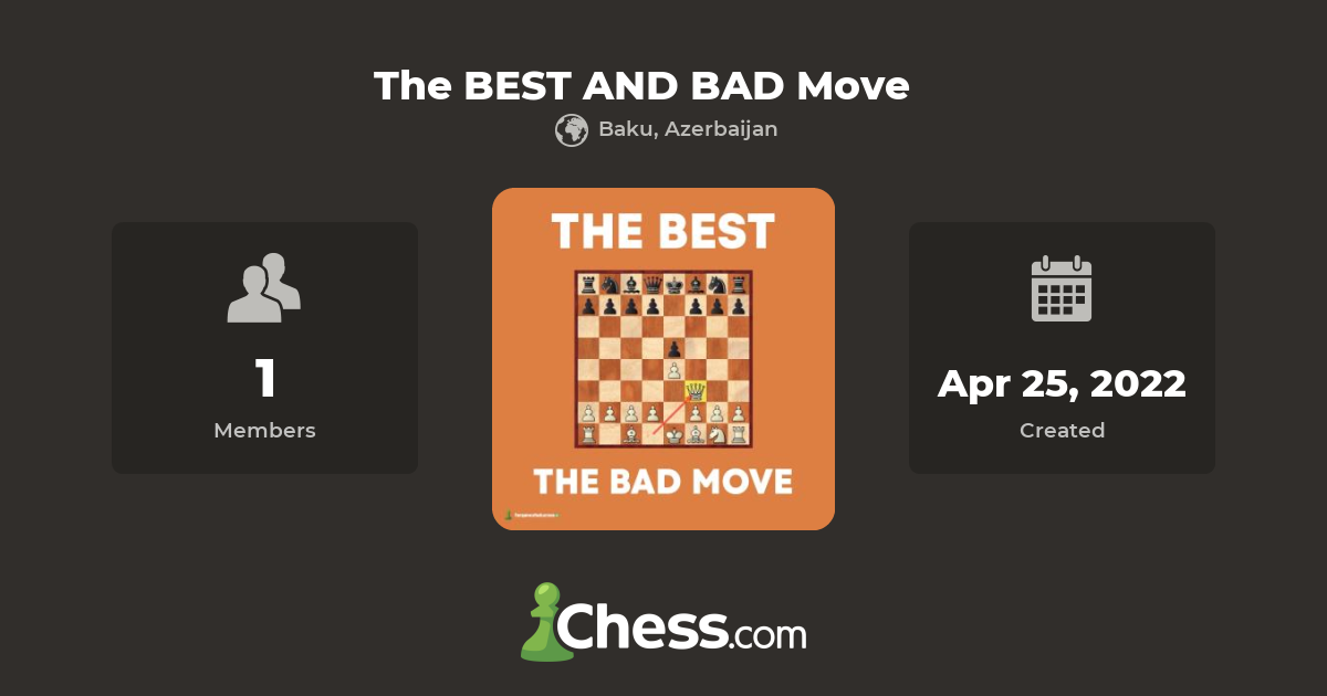 The BEST AND BAD Move - Chess Club - Chess.com