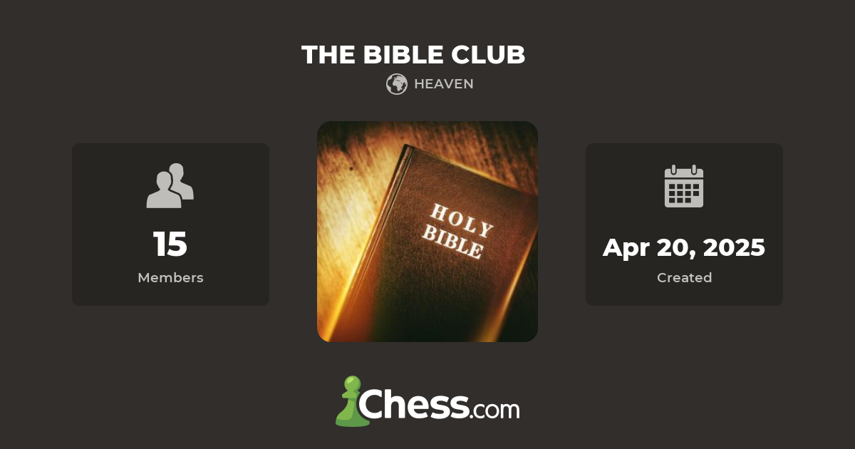 THE BIBLE CLUB - Chess Club - Chess.com