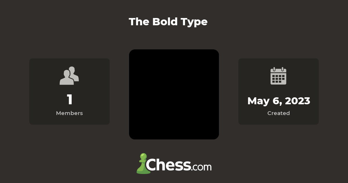 The Bold Type - Chess Club - Chess.com