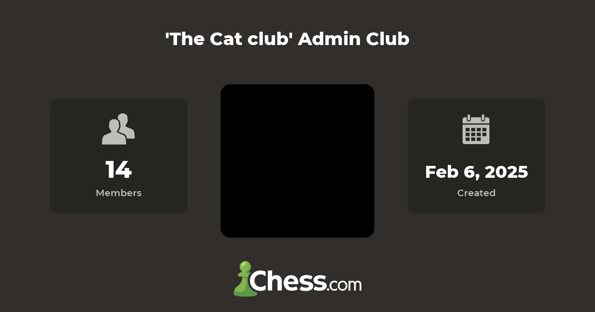 'The Cat club' Admin Club - Chess Club - Chess.com