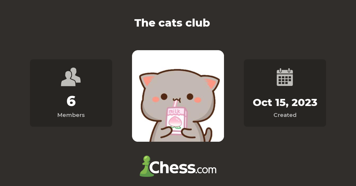 The cats club - Chess Club - Chess.com