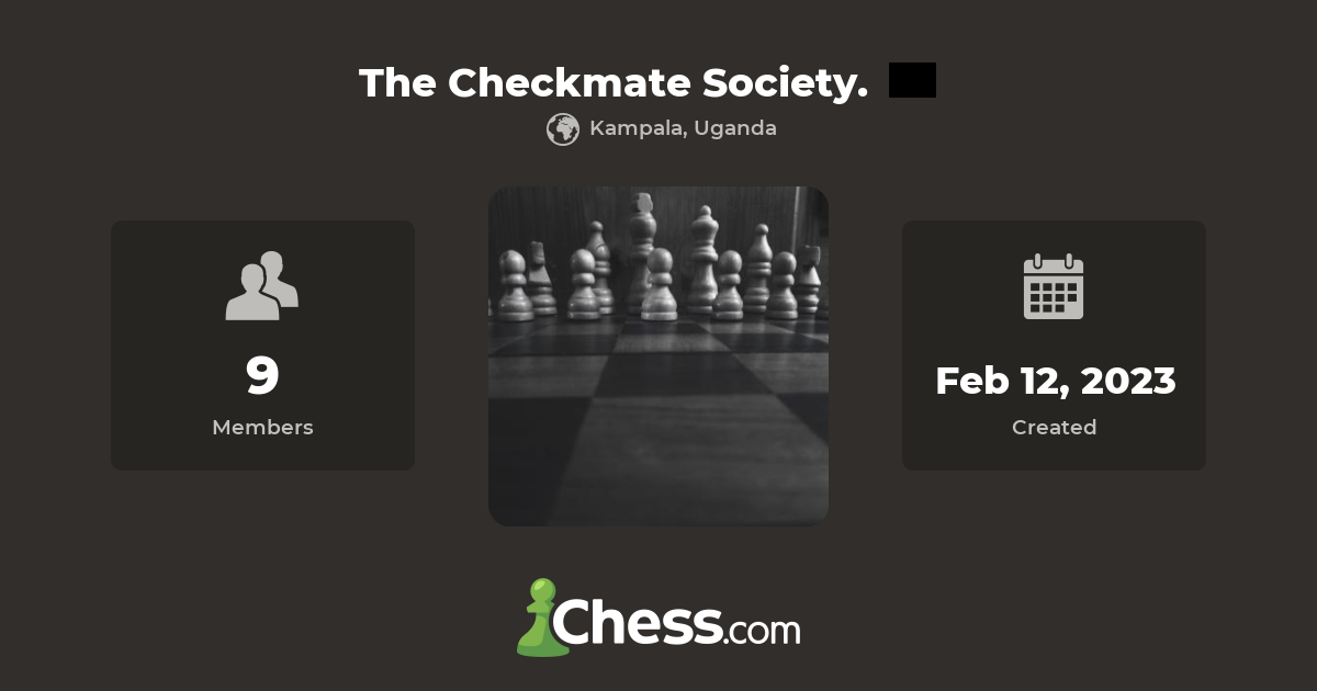 The Checkmate Society. - Chess Club - Chess.com