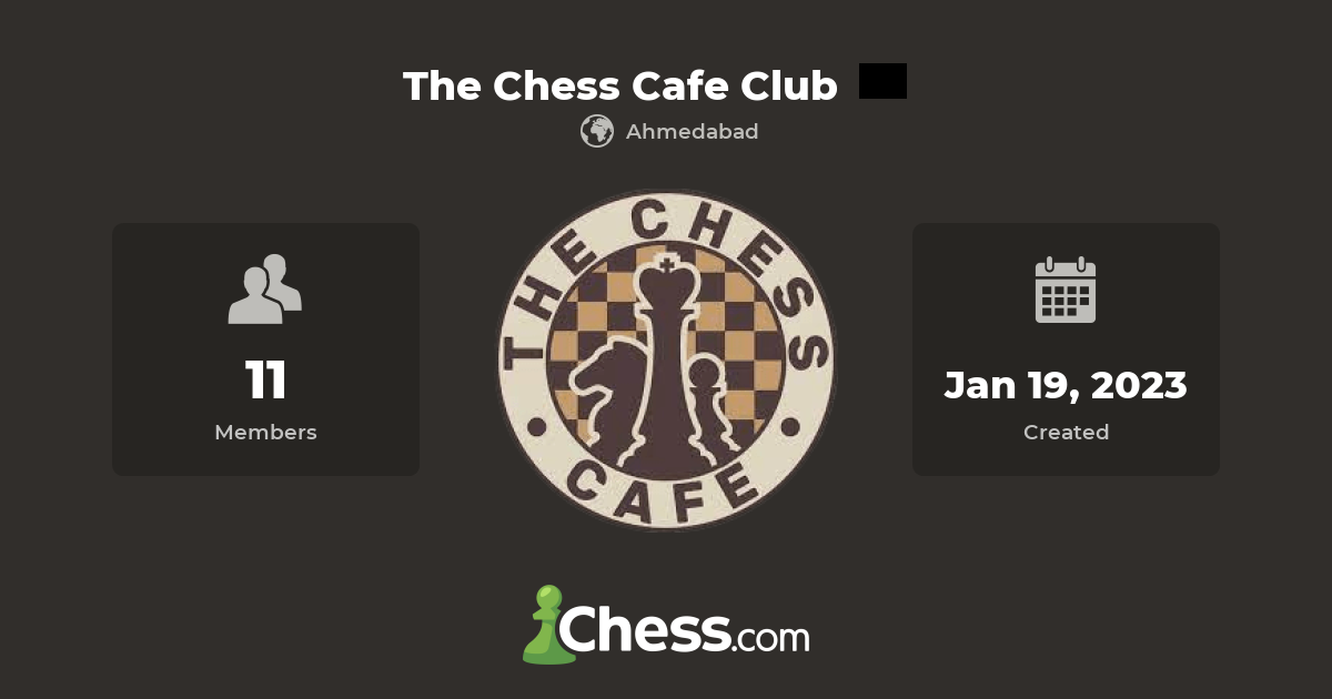 The Chess Cafe Club - Chess Club - Chess.com