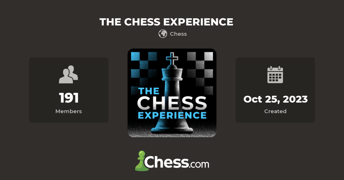 THE CHESS EXPERIENCE - Chess Club - Chess.com