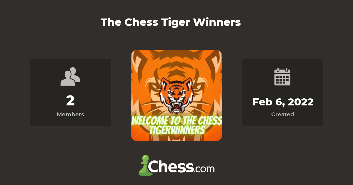 The Chess Tiger Winners - Chess Club - Chess.com