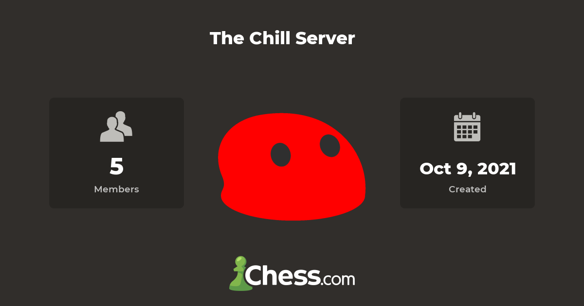 The Chill Server - Chess Club - Chess.com