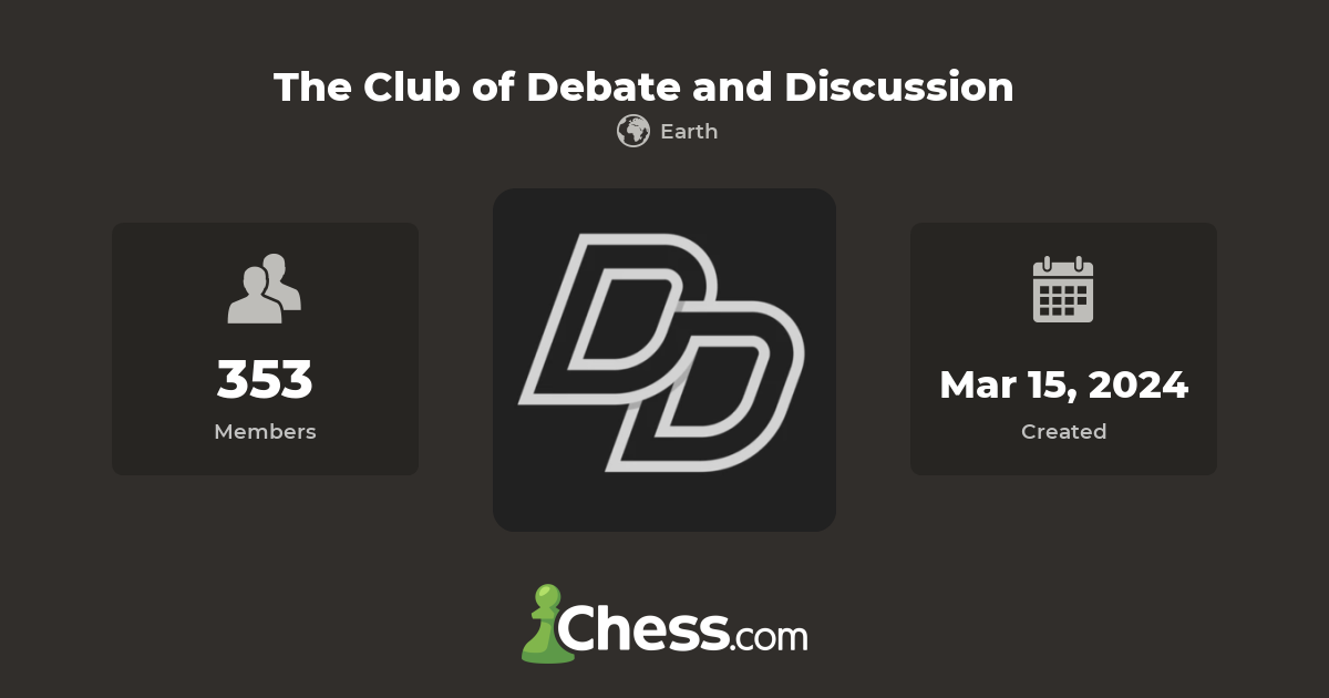 The Club of Debate and Discussion - Chess Club - Chess.com