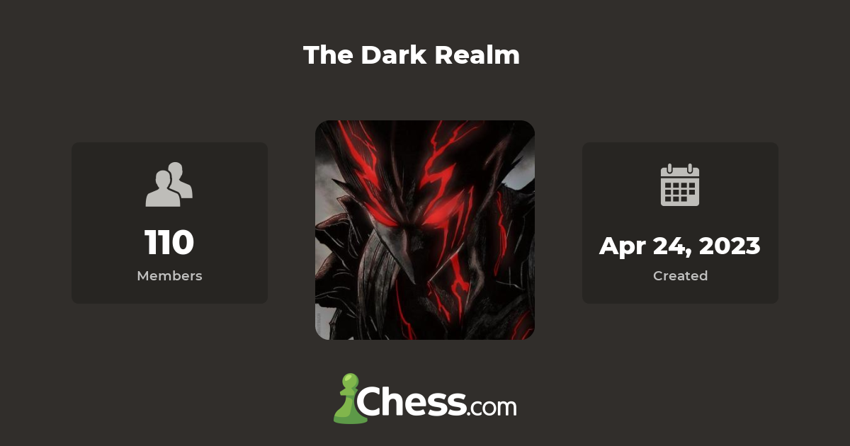 The Dark Realm - Chess Club - Chess.com