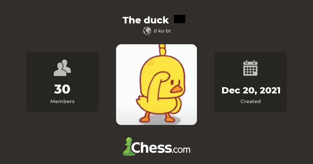 The duck - Chess Club - Chess.com