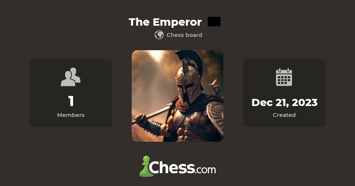 The Emperor - Chess Club - Chess.com