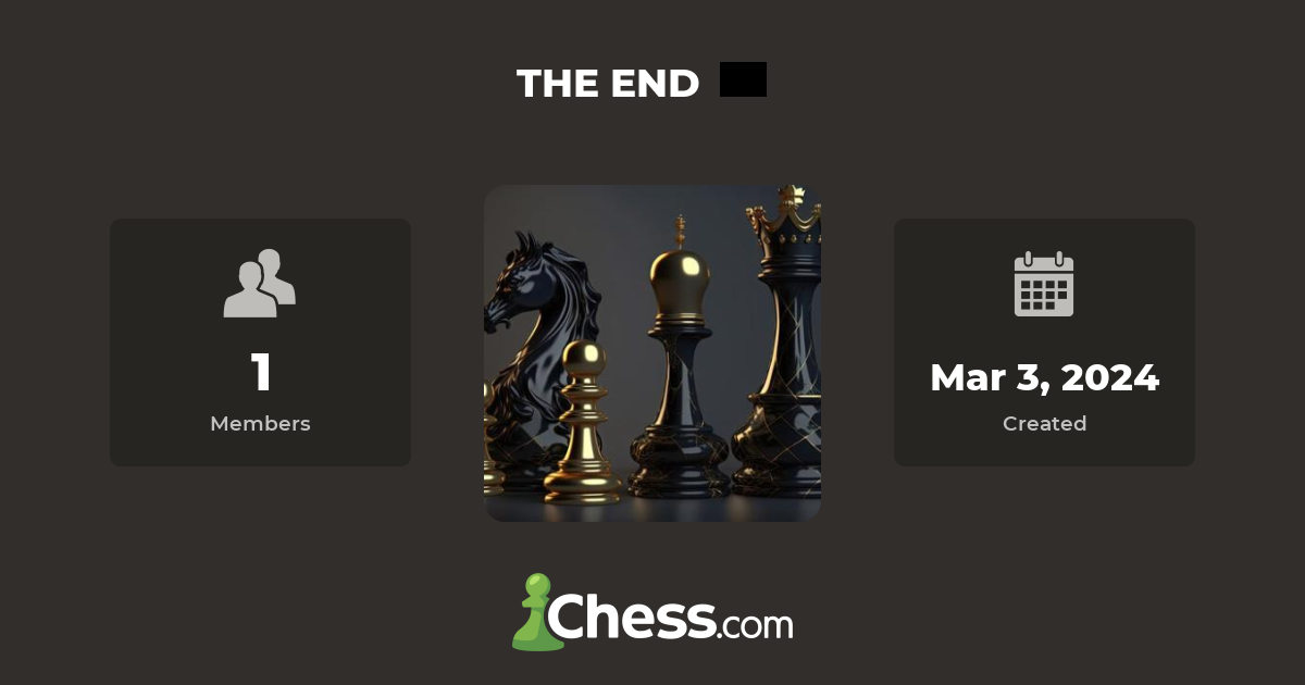 THE END - Chess Club - Chess.com