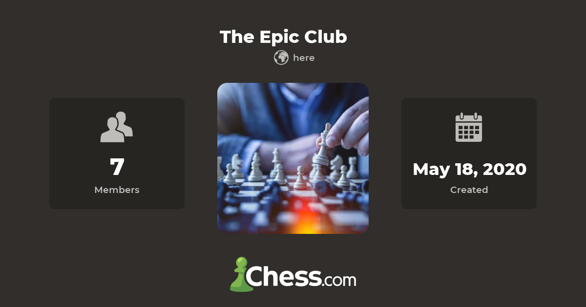The Epic Club - Chess Club - Chess.com