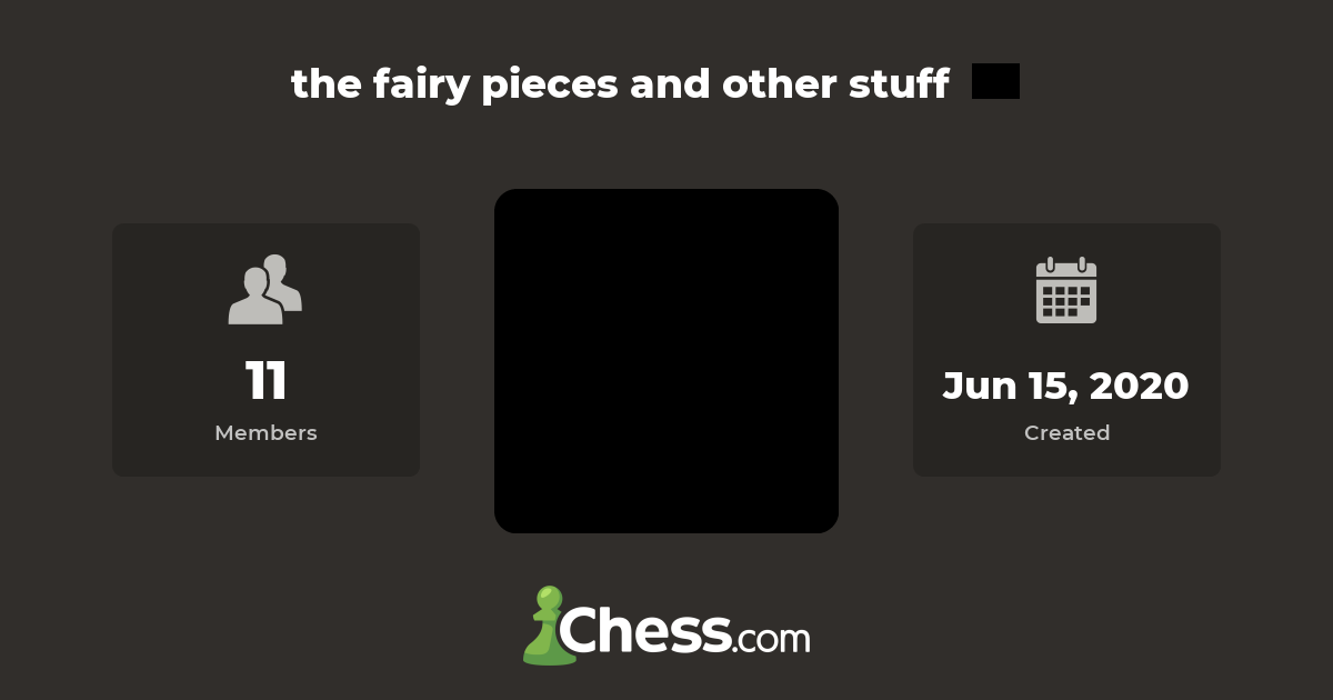 the fairy pieces and other stuff - Chess Club - Chess.com