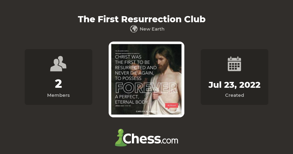 The First Resurrection Club - Chess Club - Chess.com