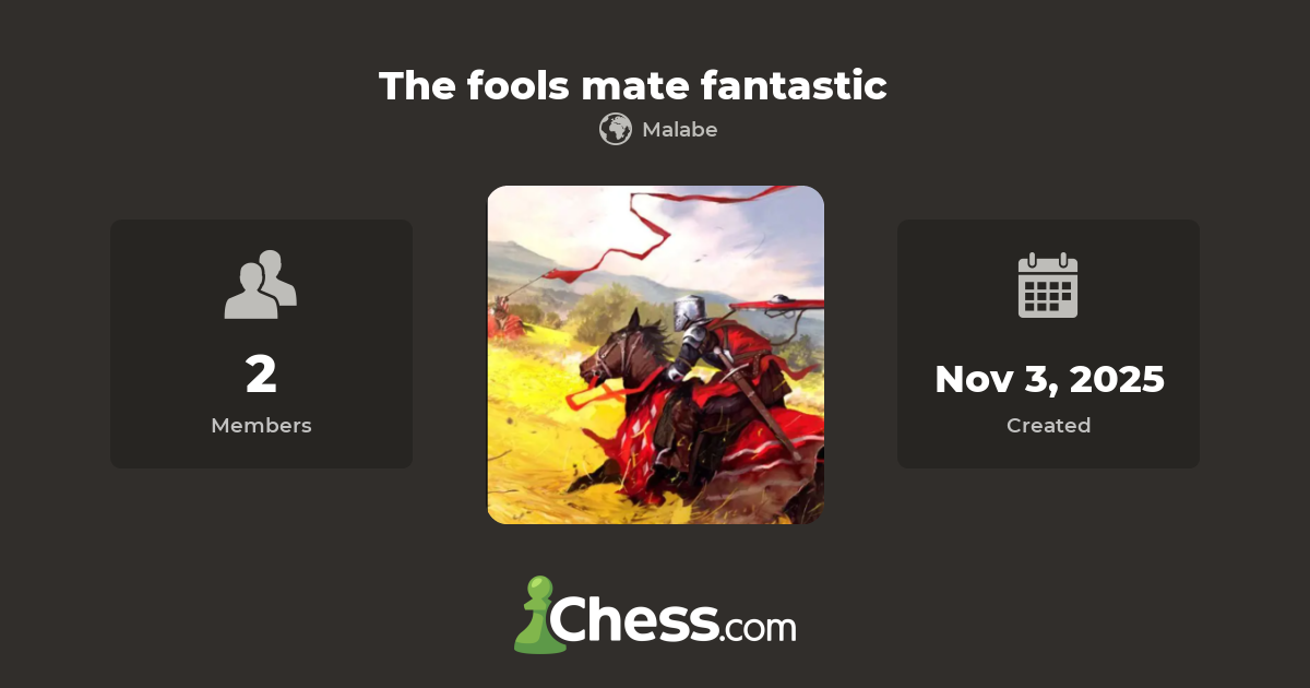 The fools mate fantastic - Chess Club - Chess.com
