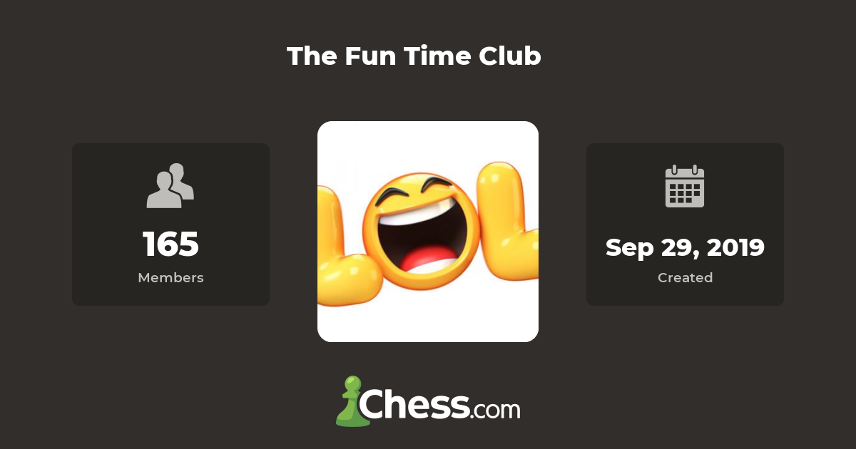 The Fun Time Club - Chess Club - Chess.com