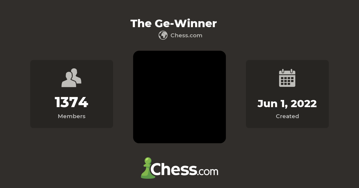 The Ge-Winner - Chess Club - Chess.com