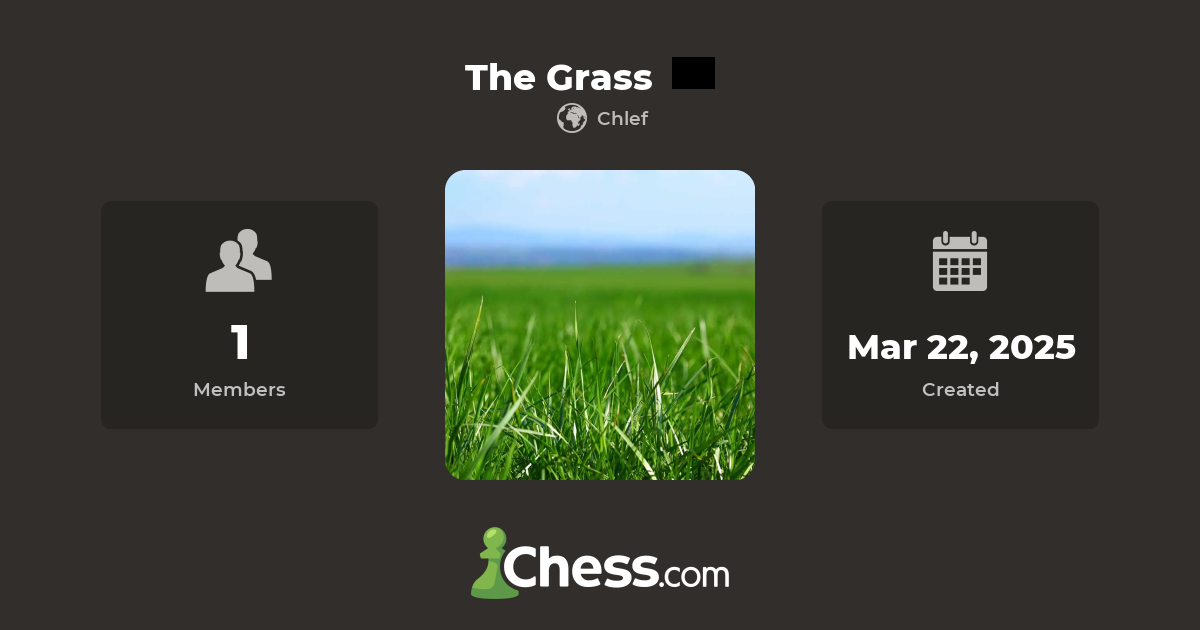 The Grass - Chess Club - Chess.com