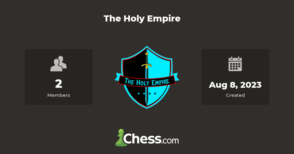 The Holy Empire - Chess Club - Chess.com