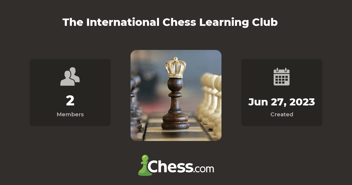 The International Chess Learning Club - Chess Club - Chess.com