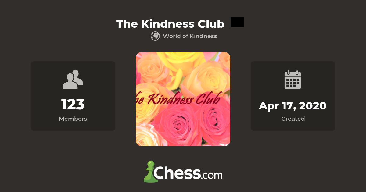 The Kindness Club - Chess Club - Chess.com