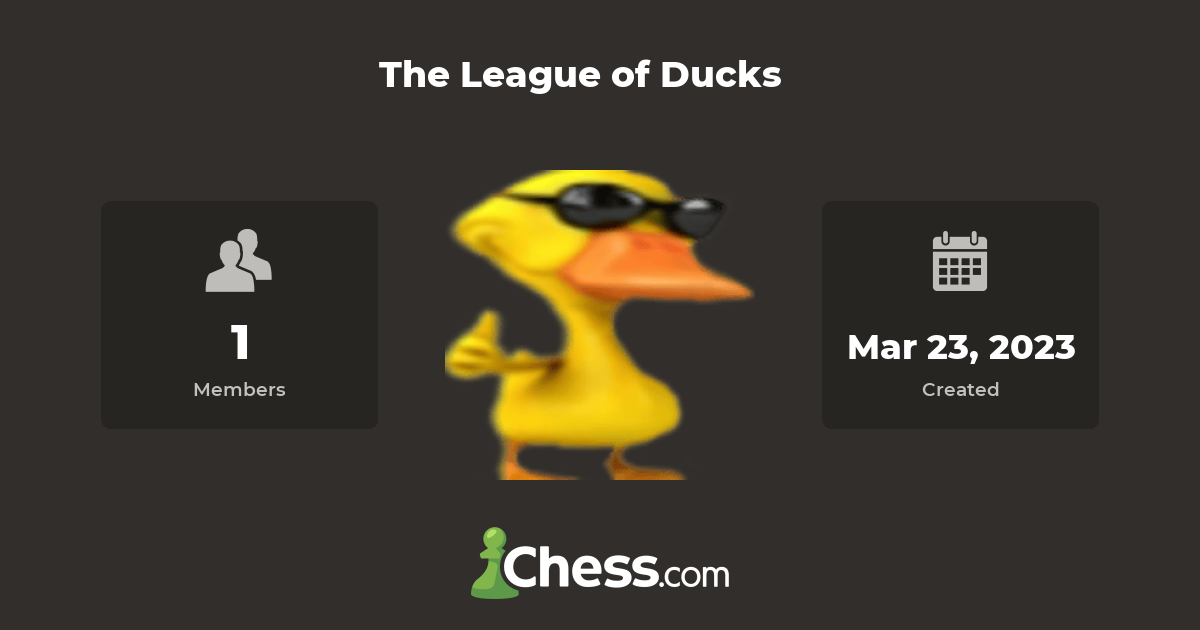 The League of Ducks - Chess Club - Chess.com