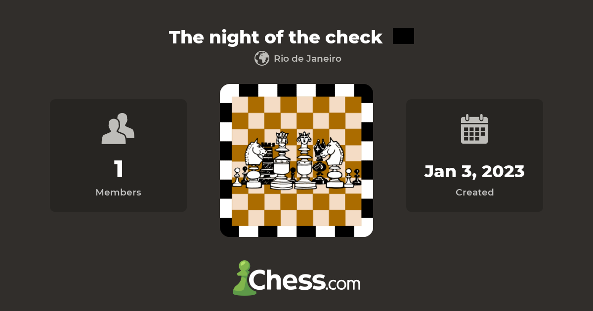 The night of the check - Chess Club - Chess.com