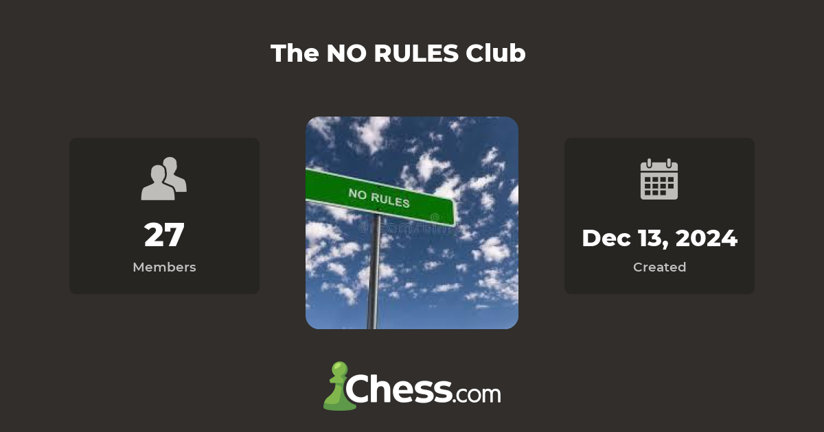 The NO RULES Club - Chess Club - Chess.com