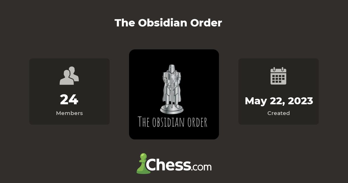 The Obsidian Order - Chess Club - Chess.com