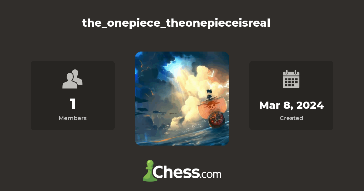 the_onepiece_theonepieceisreal - Chess Club - Chess.com