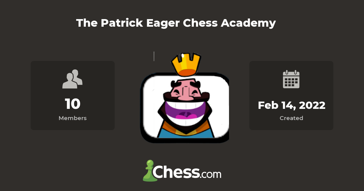 The Patrick Eager Chess Academy - Chess Club - Chess.com