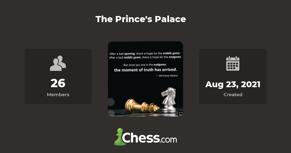 The Prince's Palace - Chess Club - Chess.com