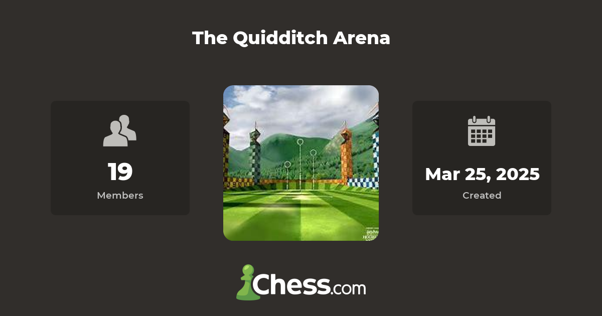 The Quidditch Arena - Chess Club - Chess.com