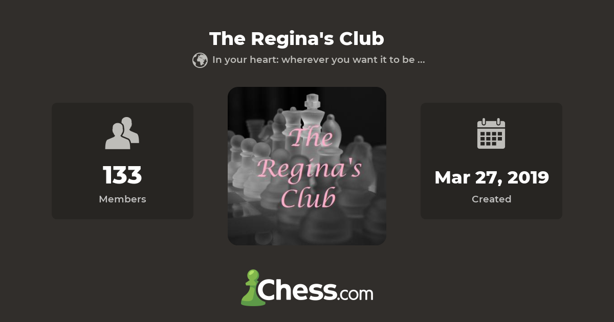 The Regina's Club - Chess Club - Chess.com
